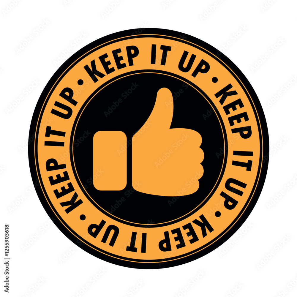 keep it up sticker, motivational circle badge with thumb up symbol ...