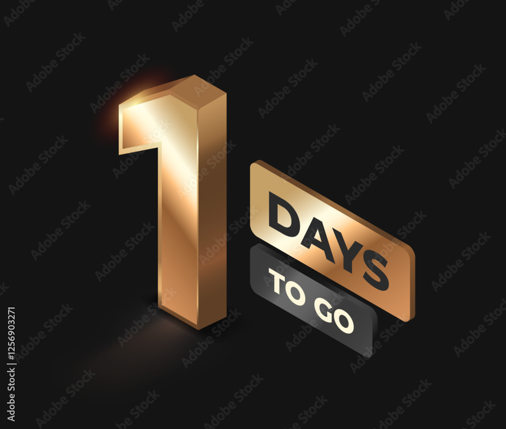 Countdown left days banner. Realistic golden number one. 1 day to go ...