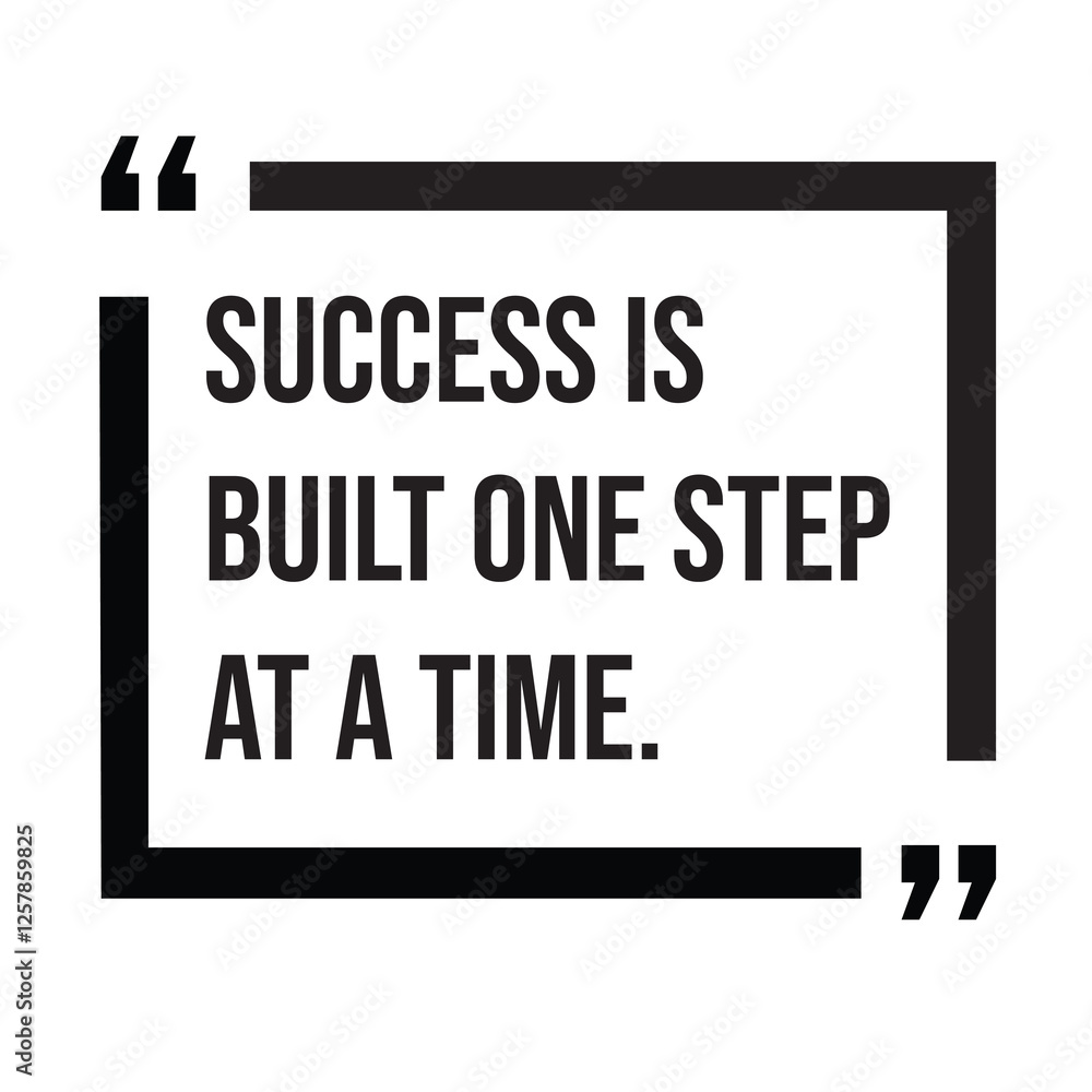 Success is built one step at a time, inspirational design quote ...