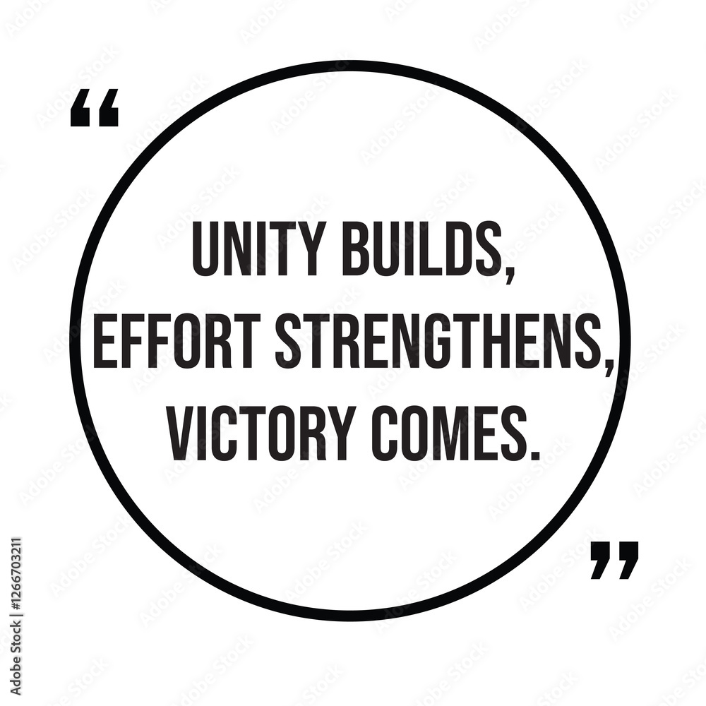 Unity builds, effort strengthens, victory comes, team concept ...
