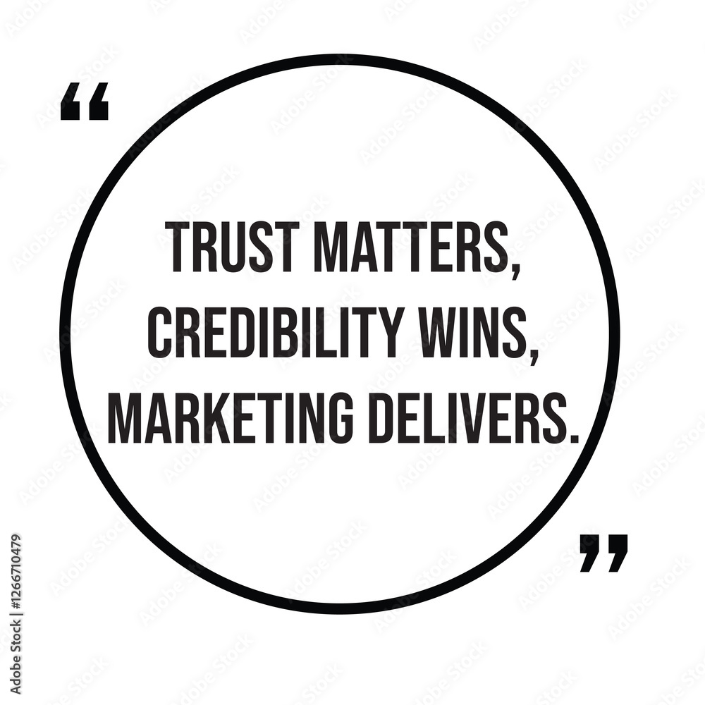 Trust matters, credibility wins, marketing delivers, marketing strategy ...