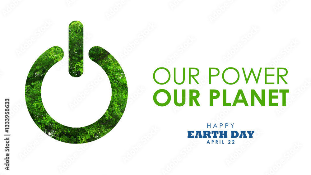 Our power, Our Planet : Earth Day 2025 Theme Design Illustration. Green ...