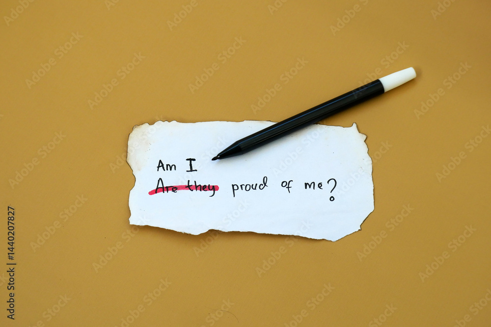 Handwritten text messages Are they proud of me? replacing Am i proud of ...