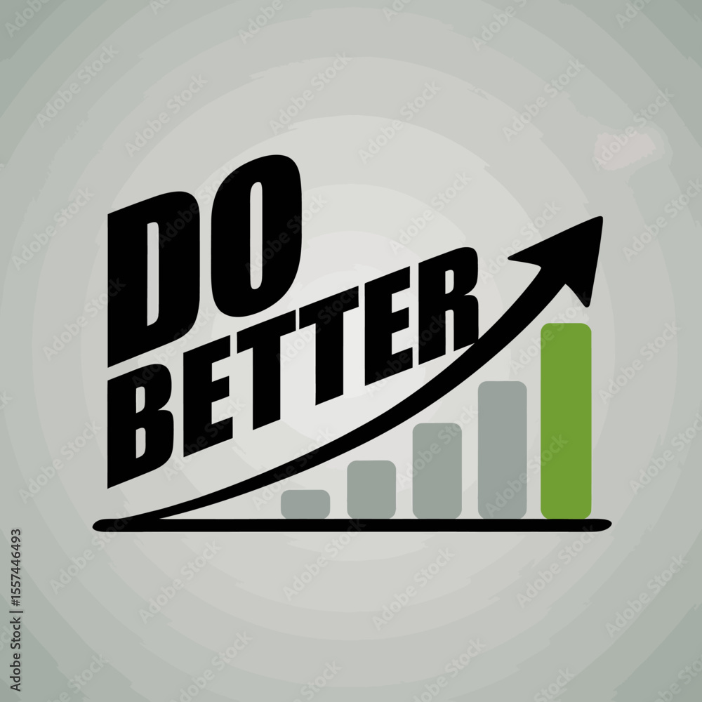Motivational graphic with the words do better overlaying an upward ...