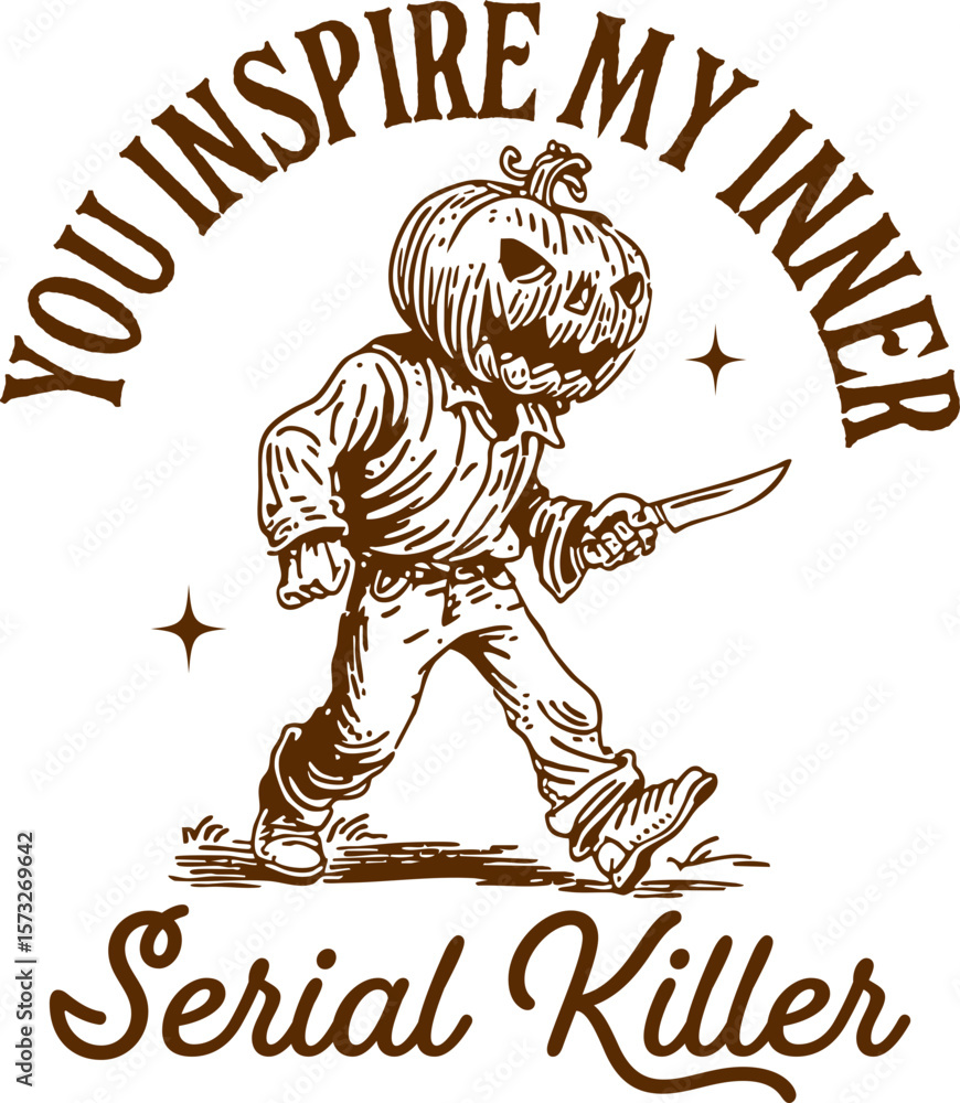 Image vectorielle Stock You Inspire My Inner Serial Killer Pumpkinhead ...