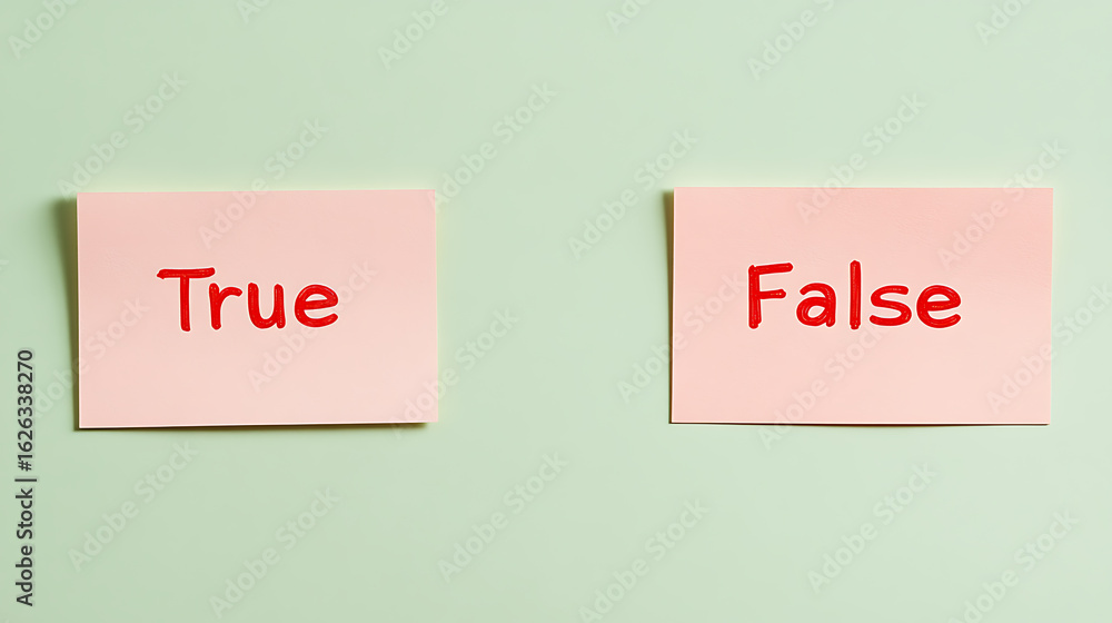 Two notes reading "True" and "False", presenting a binary choice on a ...