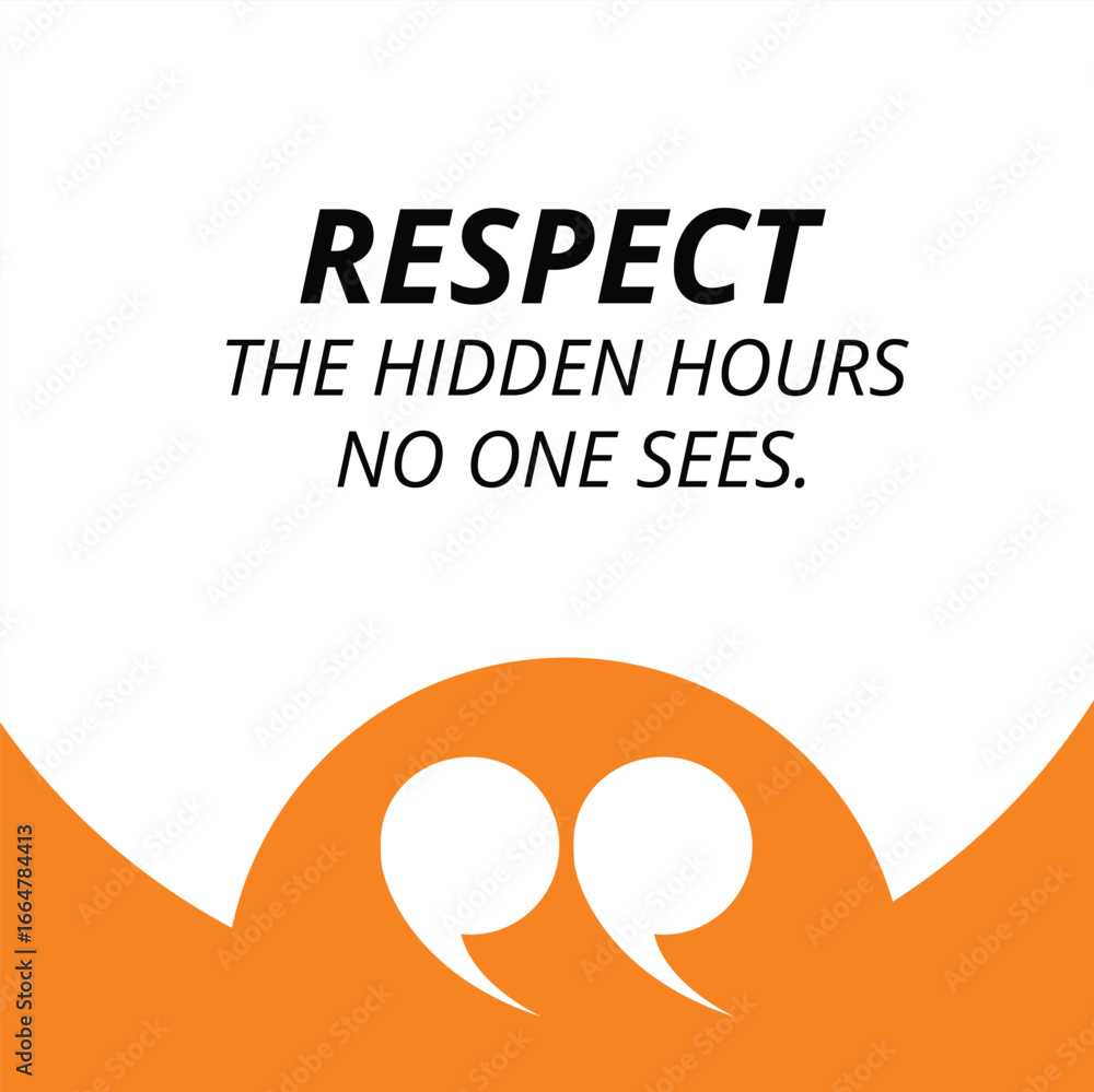 Respect the hidden hours motivational quote, bold minimal typography ...