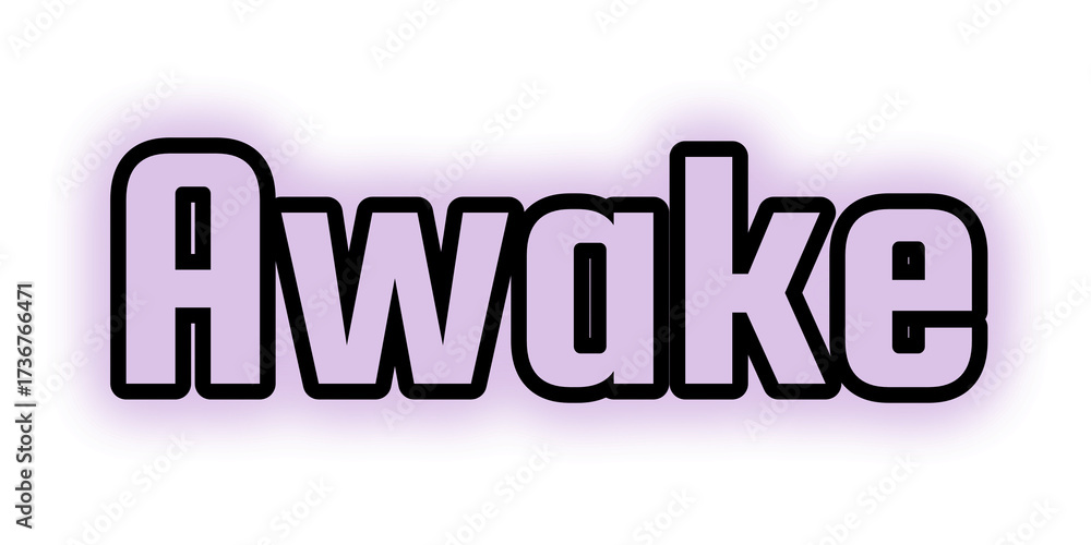 Awake in bold black letters with soft light purple glow expressing ...