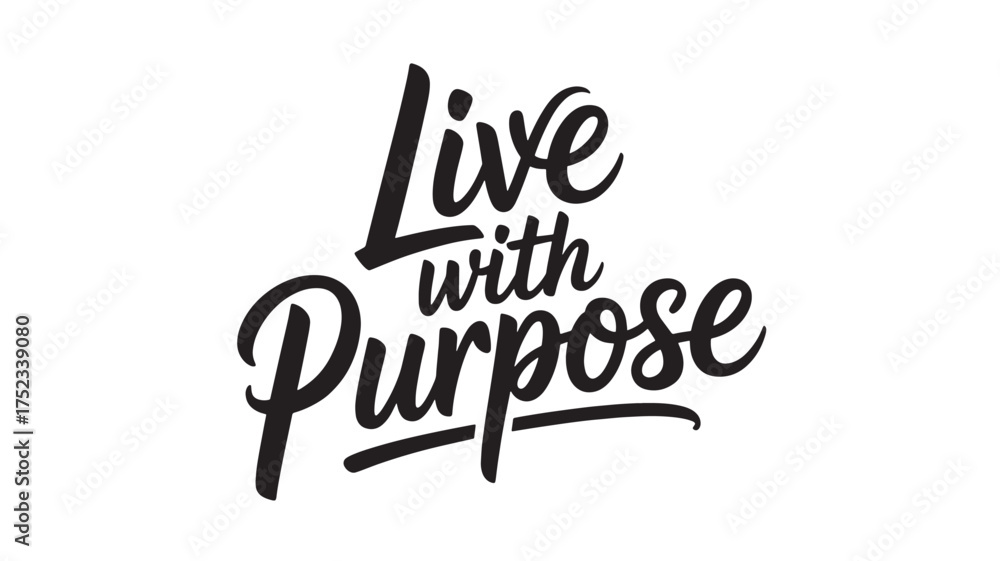 Live with purpose lettering motivational quote in script style vector ...