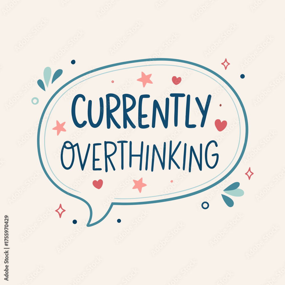 Cute Conversation Bubble with "Currently Overthinking" Quote and Stars ...