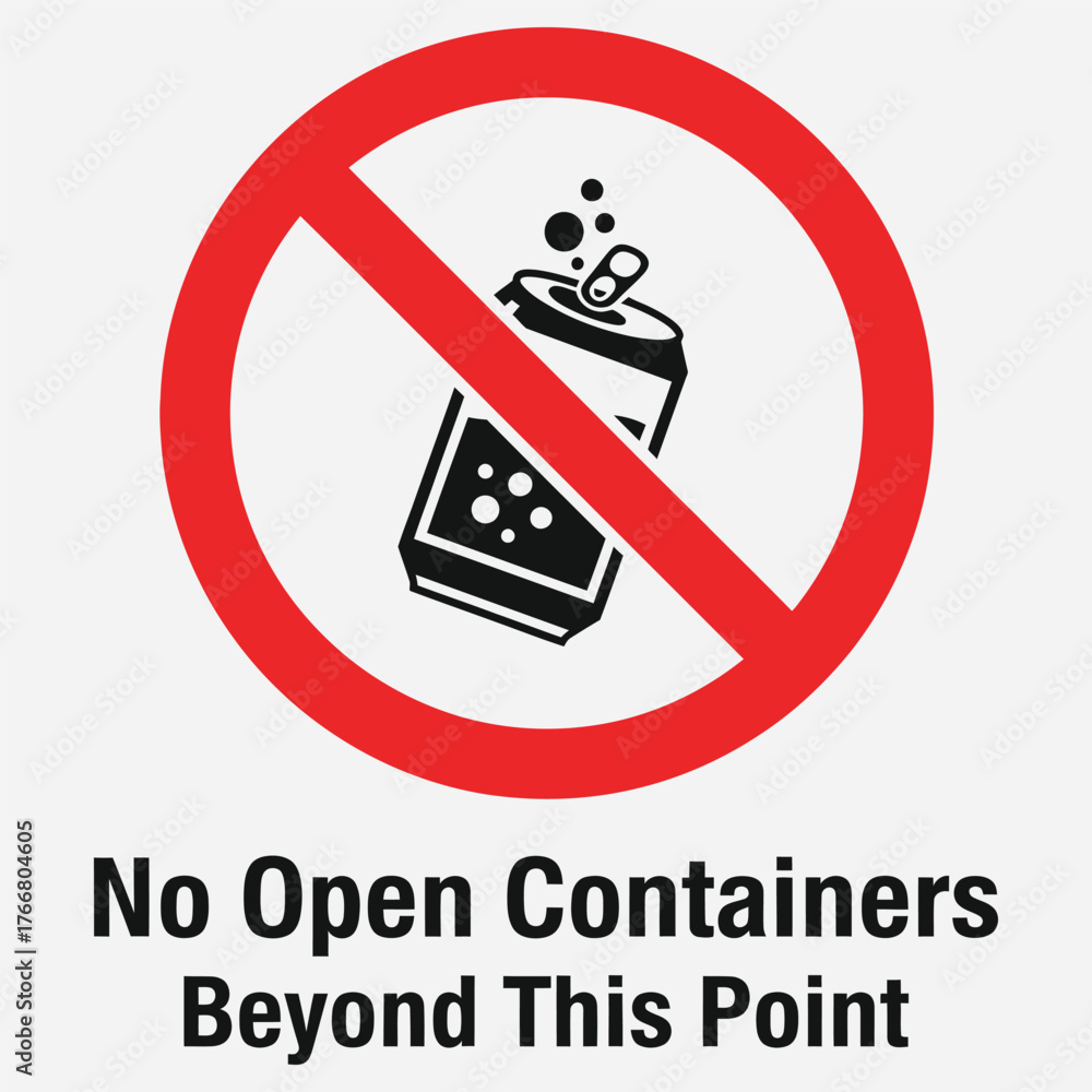 Official graphic sign enforcing a strict 'no open containers' policy ...