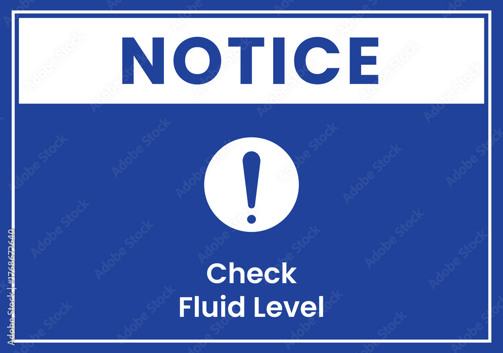 Notice Check Fluid Level Warning Sign Stock Vector | Adobe Stock