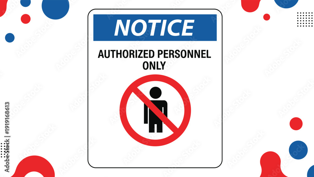 Notice authorized personnel only sign with a restricted person symbol ...