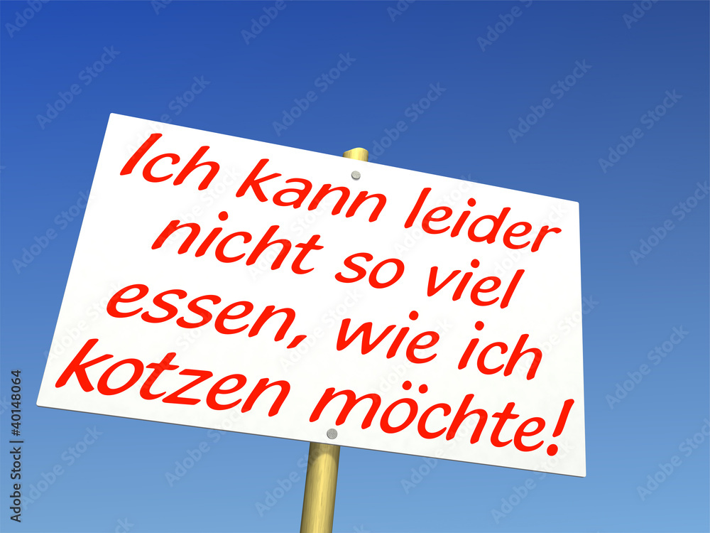 Ich kann leider nicht so viel essen, wie ich kotzen möchte! Stock ... Ich kann leider nicht so viel essen, wie ich kotzen möchte! Stock ...