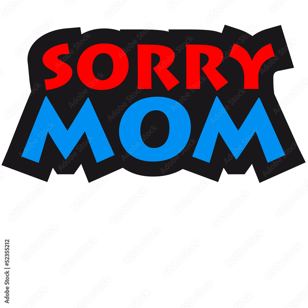 Sorry Mom Stock Illustration | Adobe Stock