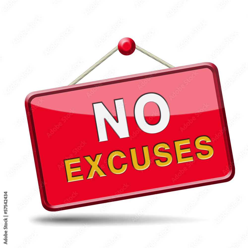 No Excuses Sign
