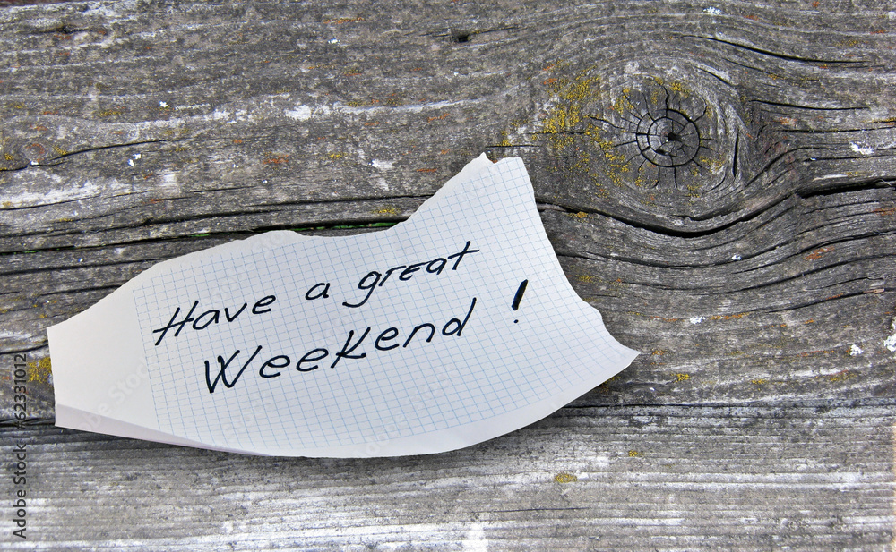 Have A Great Weekend Stock Photo | Adobe Stock