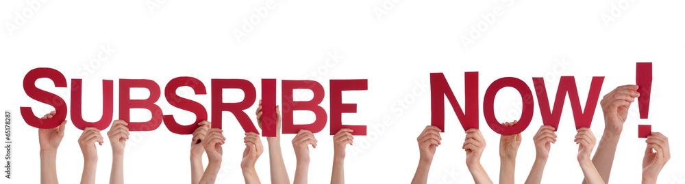 People Holding Subscribe Now Stock Photo | Adobe Stock