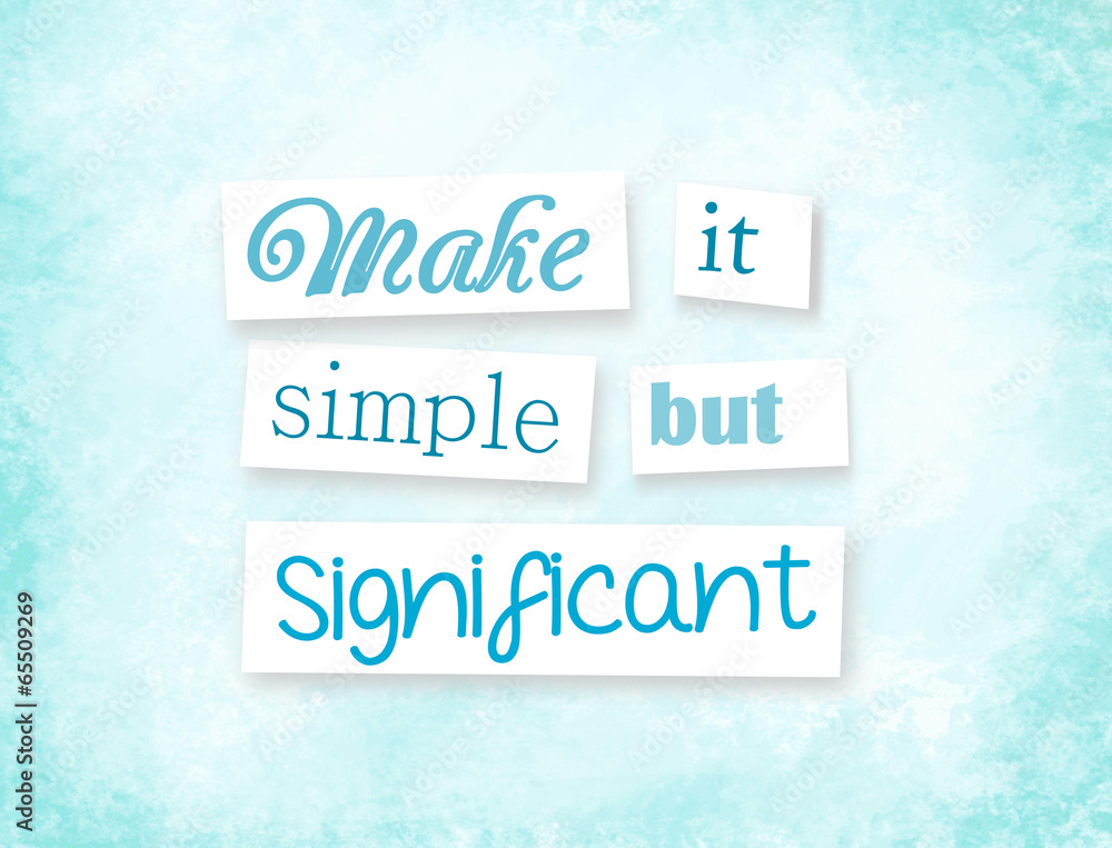 Make It Simple But Significant