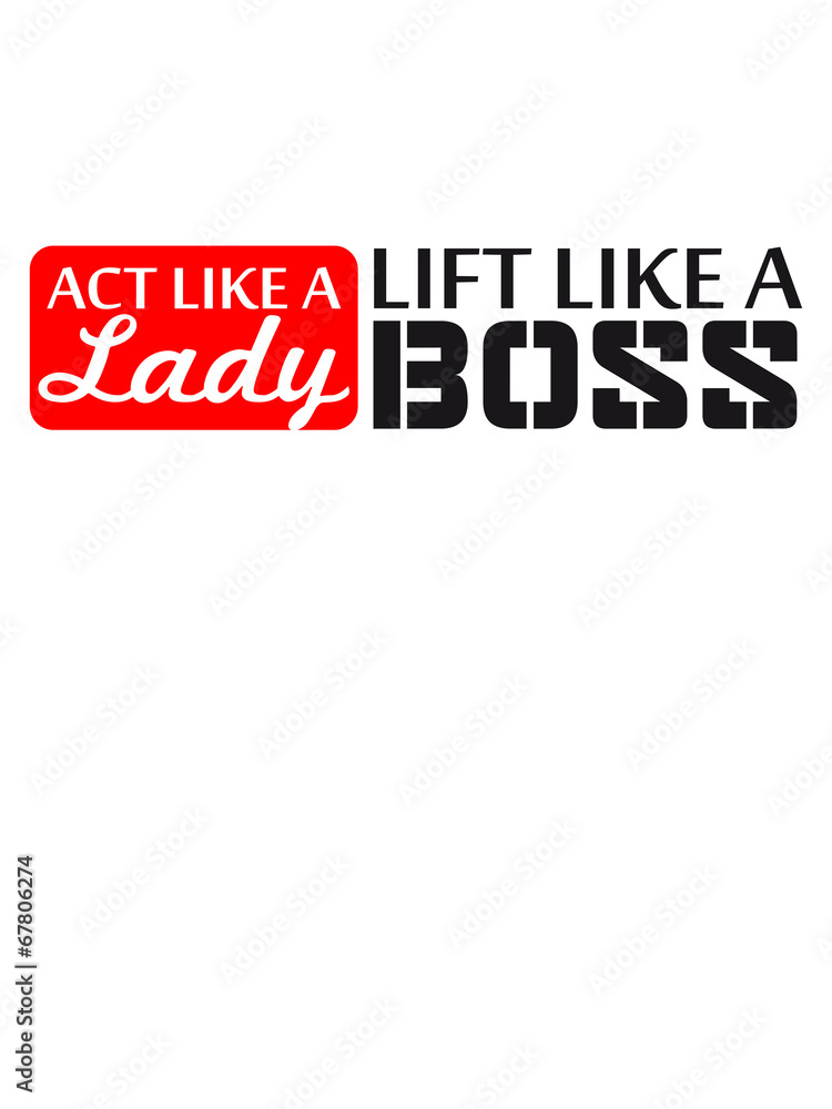 Act Like A Lady Lift Like A Boss