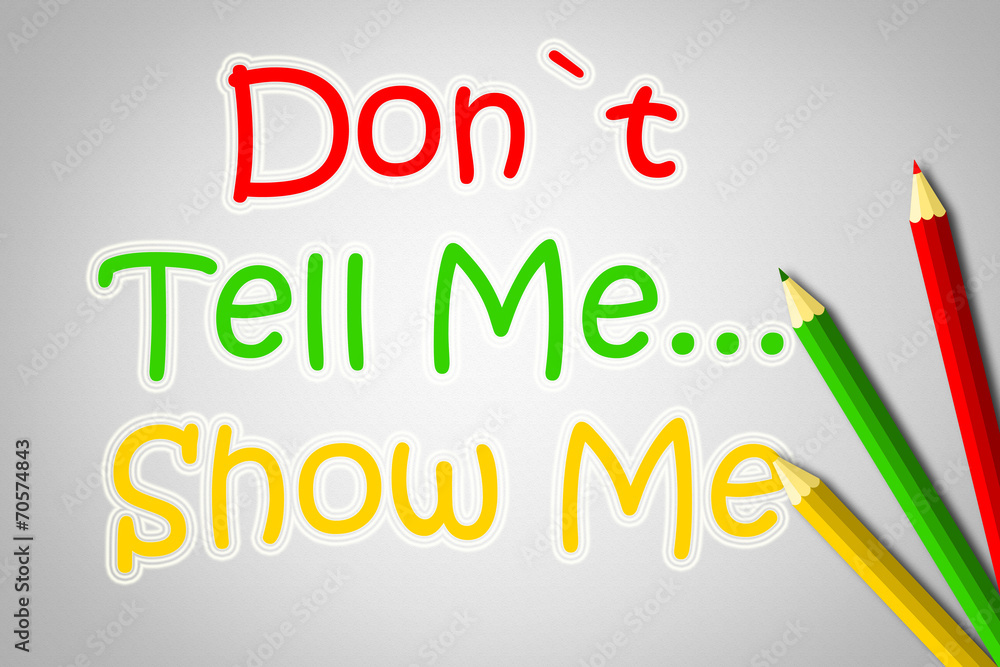 Don't Tell Me Show Me Concept Stock Illustration | Adobe Stock