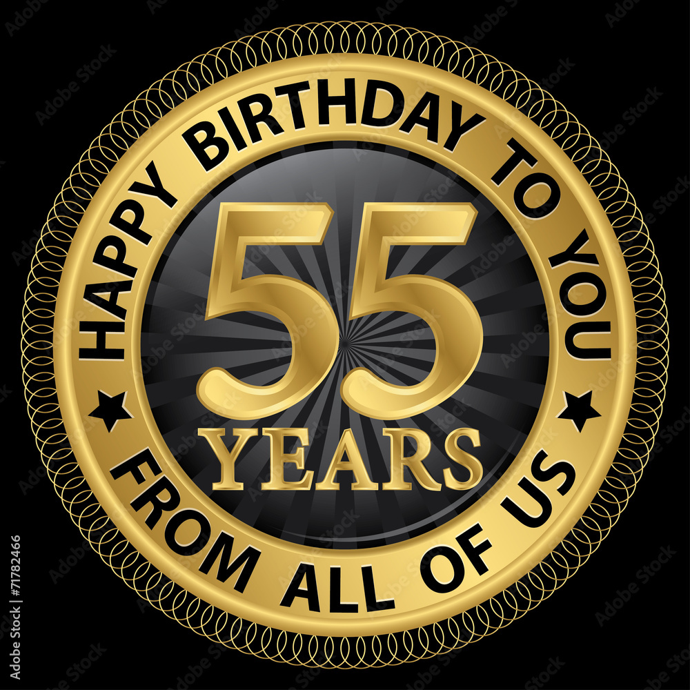 55 years happy birthday to you from all of us gold label,vector Stock ...