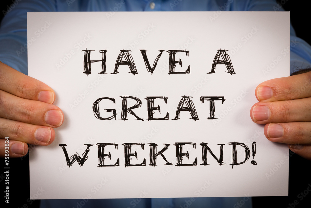 Man with Have a Great Weekend sign Stock Photo | Adobe Stock
