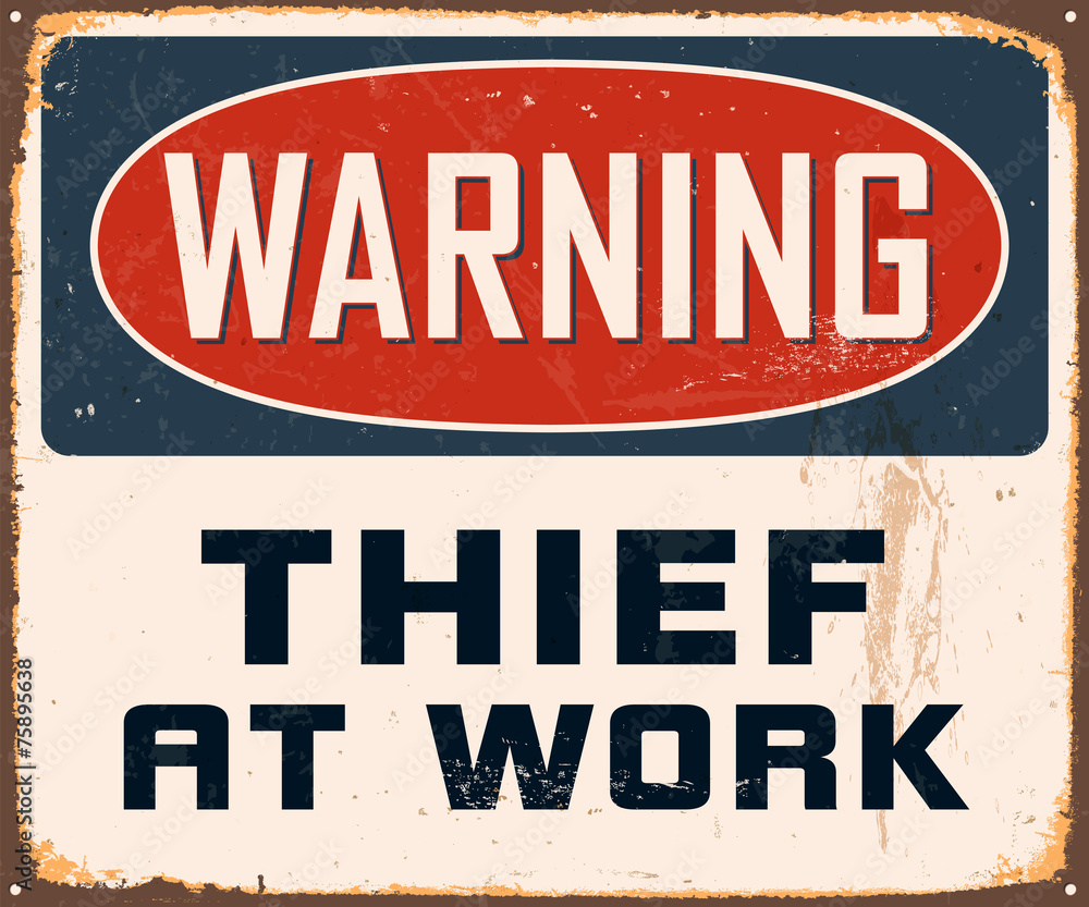 Vintage Metal Sign - Warning Thief at Work - Vector EPS10. Stock Vector ...