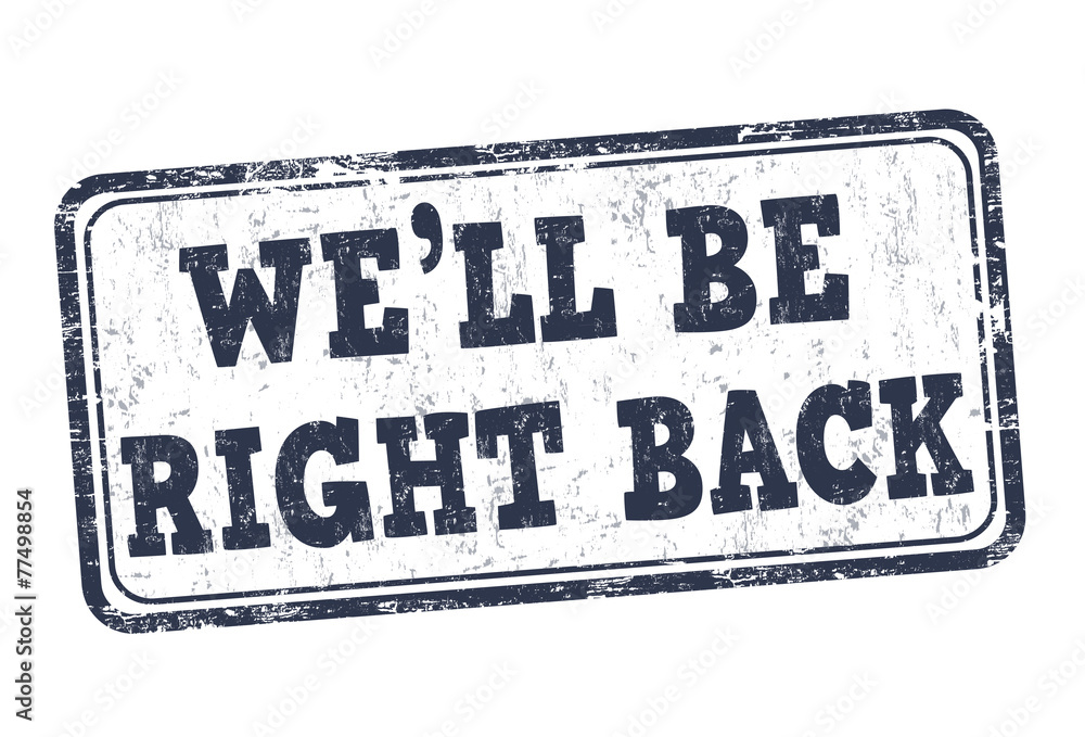 We'll be right back stamp Stock Vector | Adobe Stock