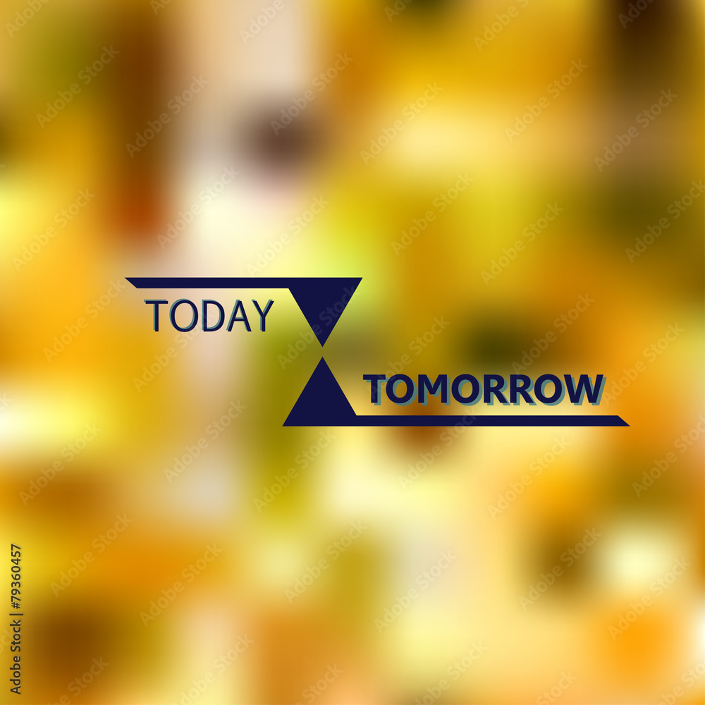 Logo for your design with hourglass and words "Today-tomorrow" Stock ...