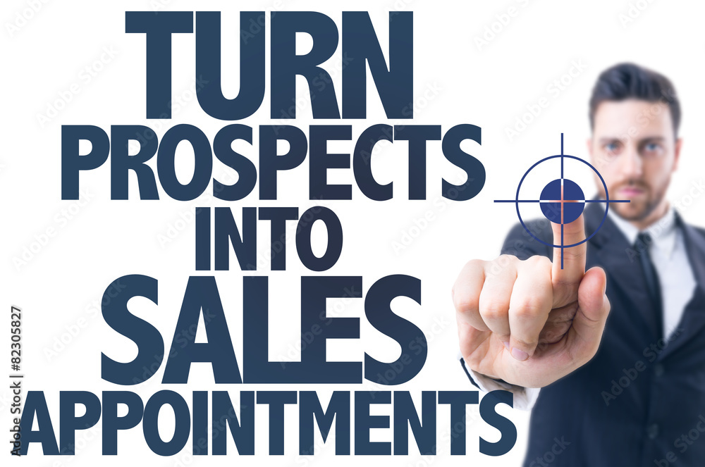 Business man point: Turn Prospects Into Sales Appointments Stock Photo ...