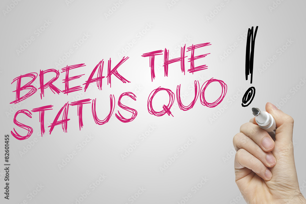 Hand writing break the status quo Stock Photo | Adobe Stock
