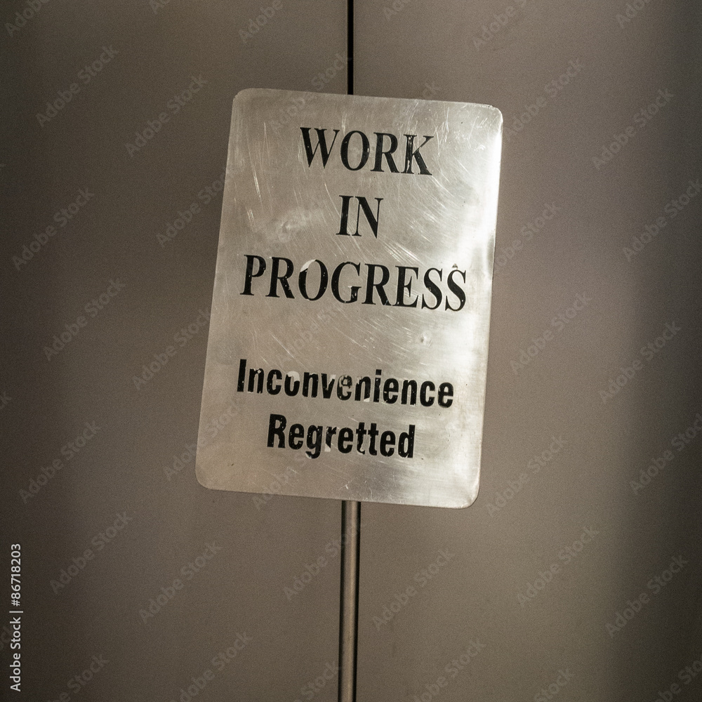 Work in Progress. A sign reading 'Work in Progress, Inconvenience ...
