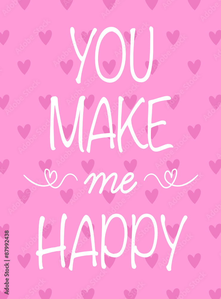 You make me happy.T-shirt Graphics.hearted cute graphics.typography for ...