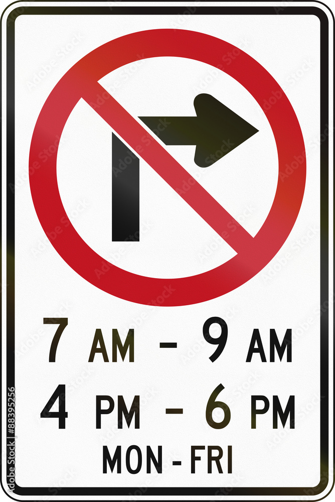 Canada traffic sign - No right turn in specified times. This sign is ...