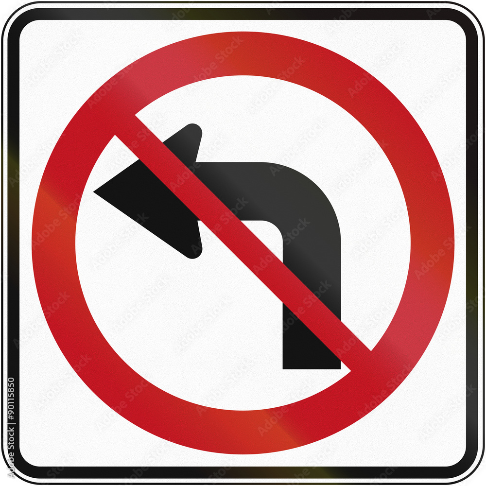 Canadian regulatory sign - no left turn. This sign is used in Quebec ...
