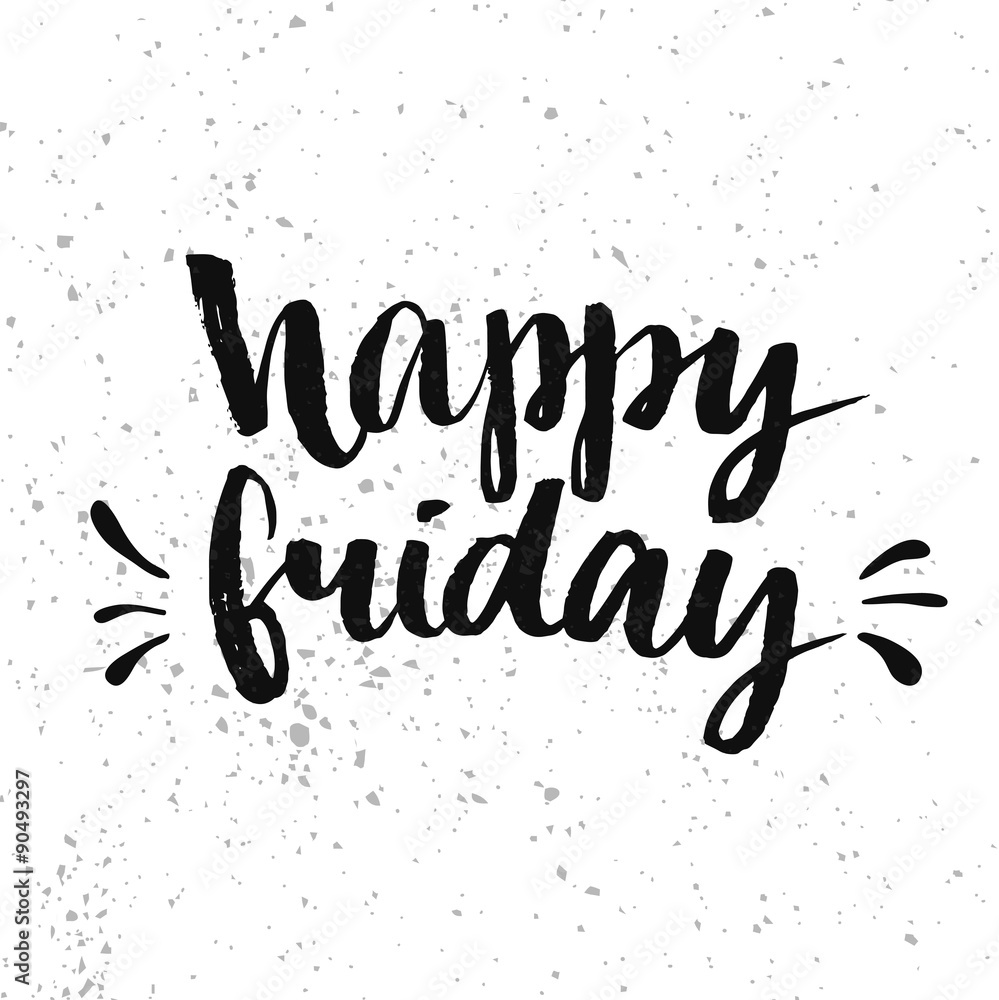 Happy friday. Positive quote handwritten with brush calligraphy Stock ...