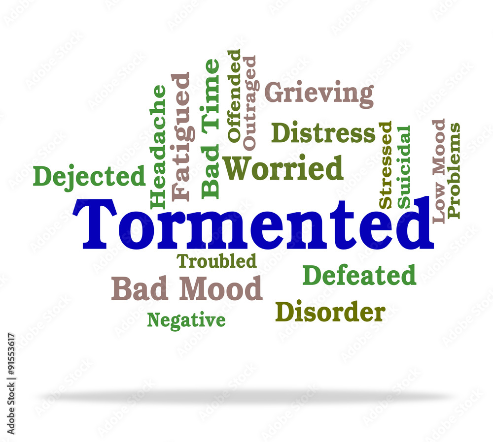 Tormented Word Represents Mortify Distress And Afflict Stock ...