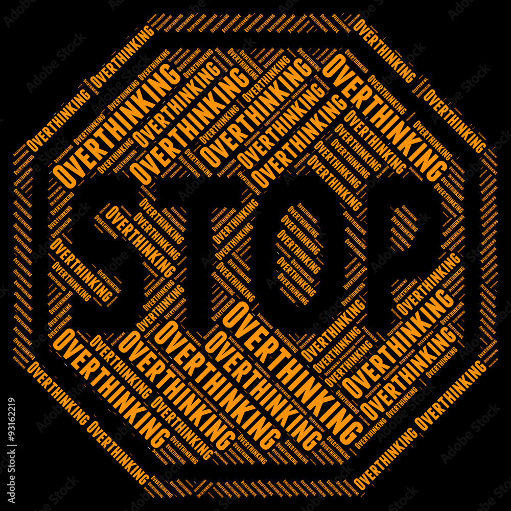 Stop Overthinking Shows Warning Sign And Danger Stock Illustration ...