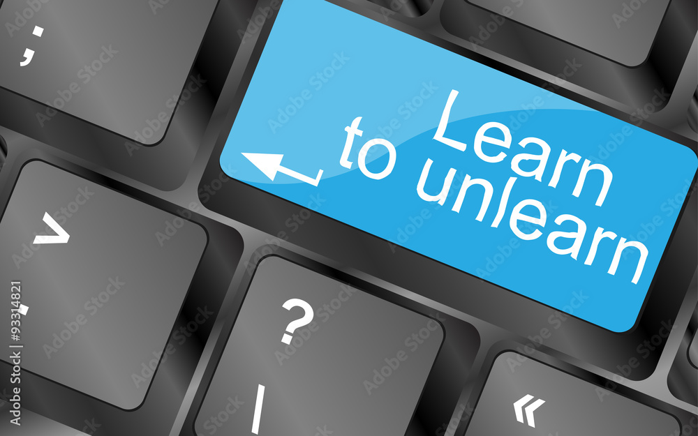 learn to unlearn. Computer keyboard keys with quote button ...