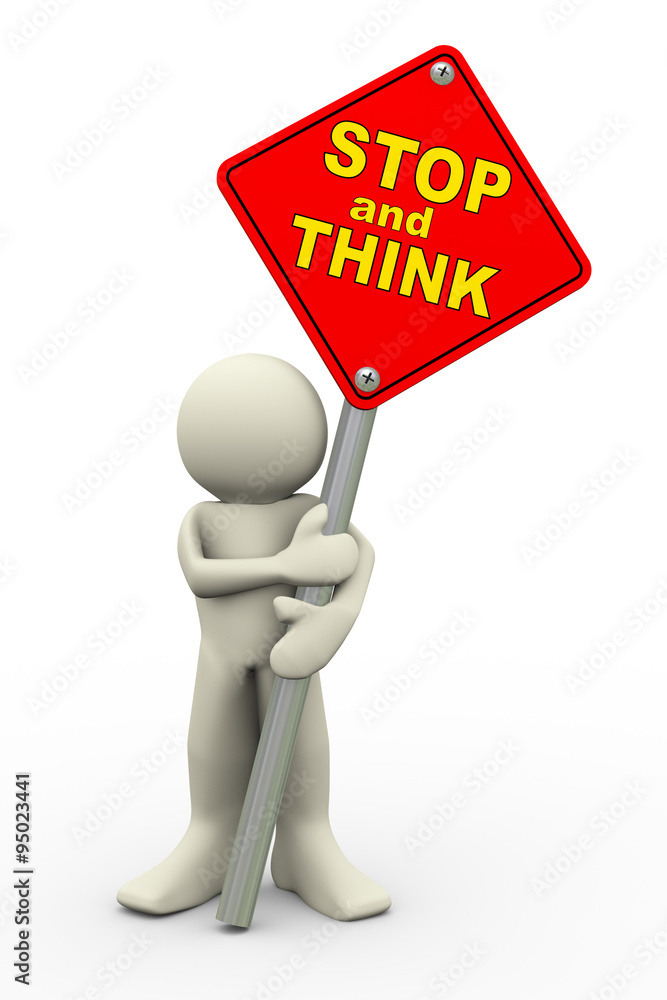 3d man with stop and think sign board Stock Illustration | Adobe Stock