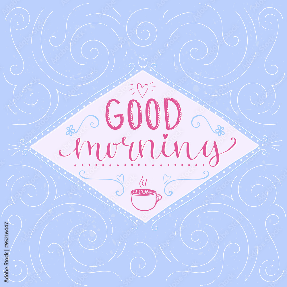 Good morning - calligraphy phrase, start of the day greeting. Hand ...