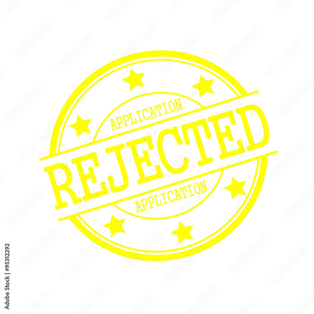 application rejected yellow stamp text on yellow circle on a white ...