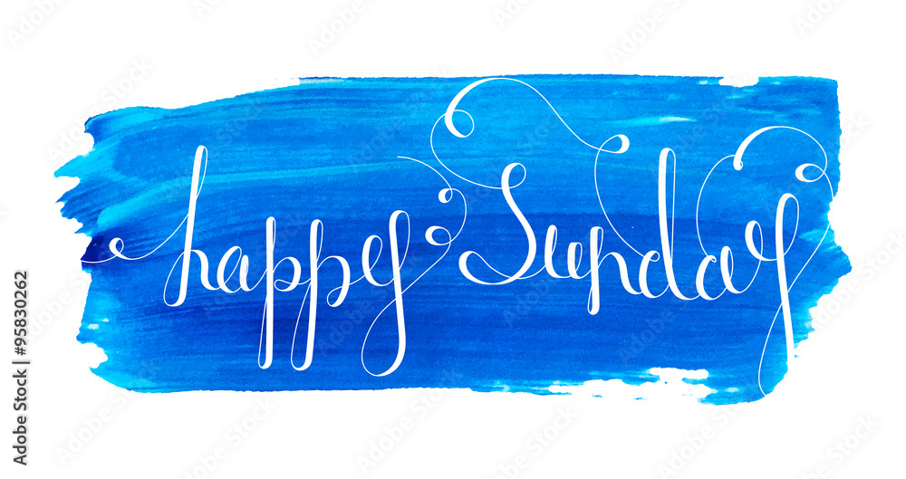 Handwritten inscription Happy Sunday on paint background. Handdrawn ...