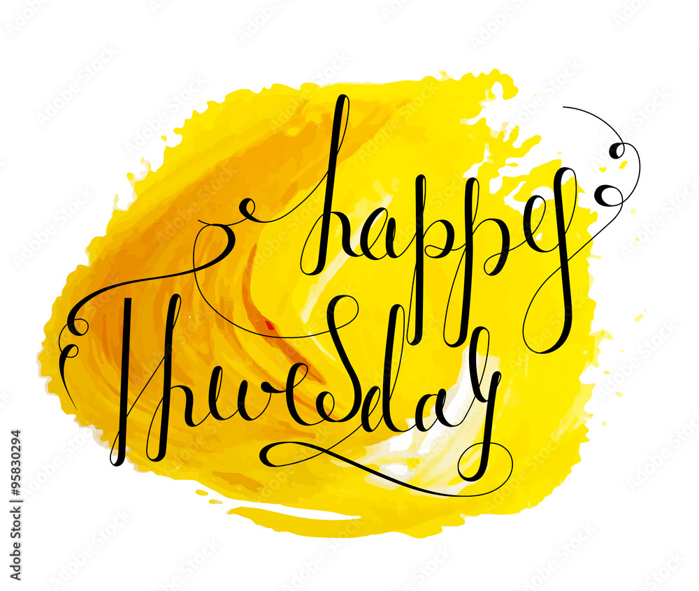 Handwritten inscription Happy Thursday on paint background. Handdrawn ...