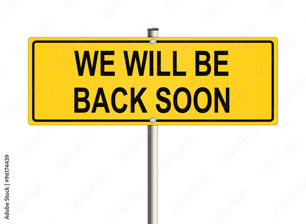 We will be back soon. Road sign on the white background. Raster ...
