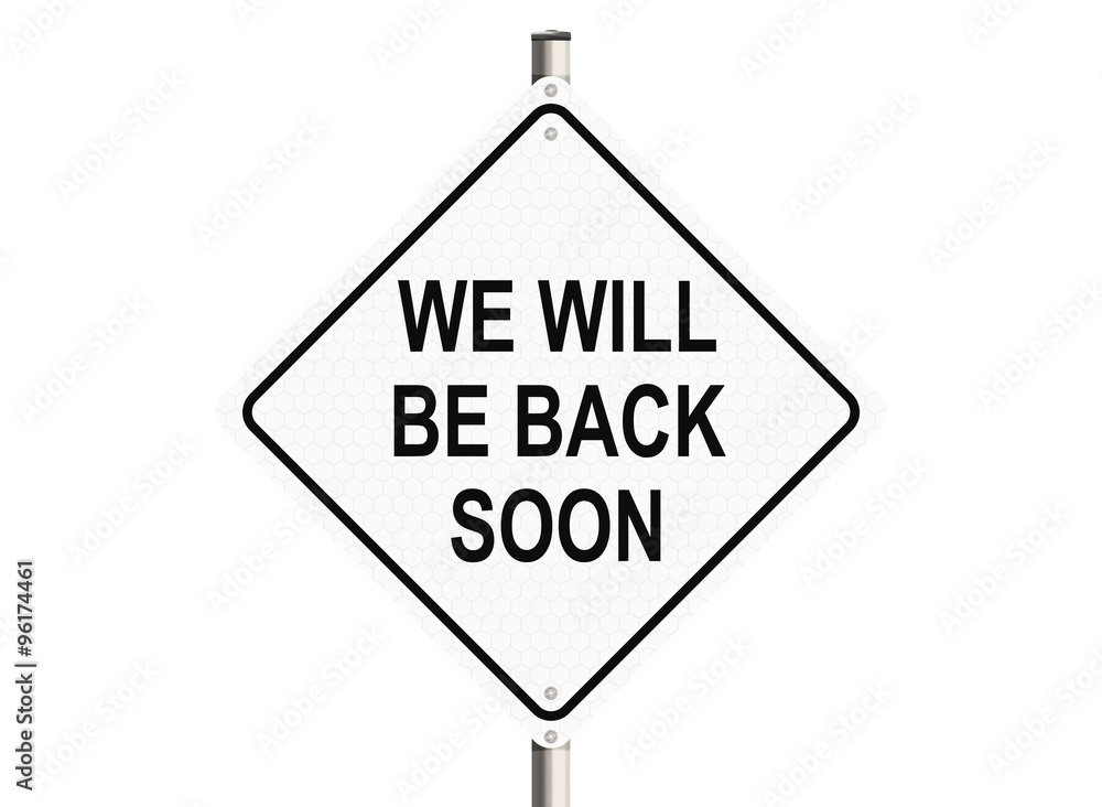 We will be back soon. Road sign on the white background. Raster ...