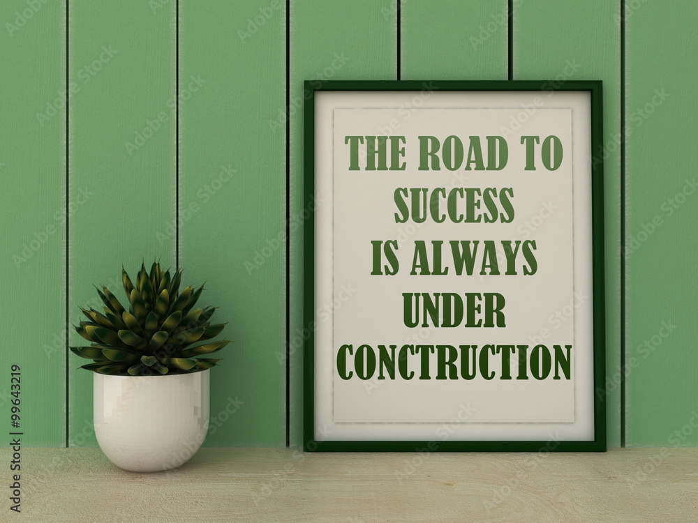 Road To Success Is Always Under Construction Meaning