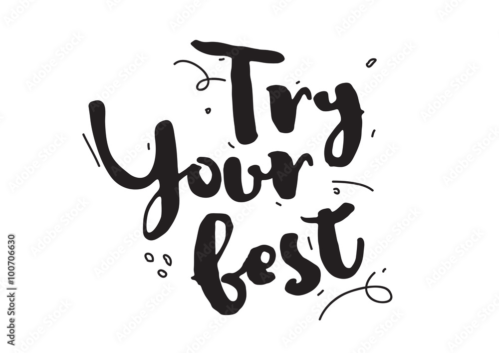 Try your best. Greeting card with calligraphy. Hand drawn design ...