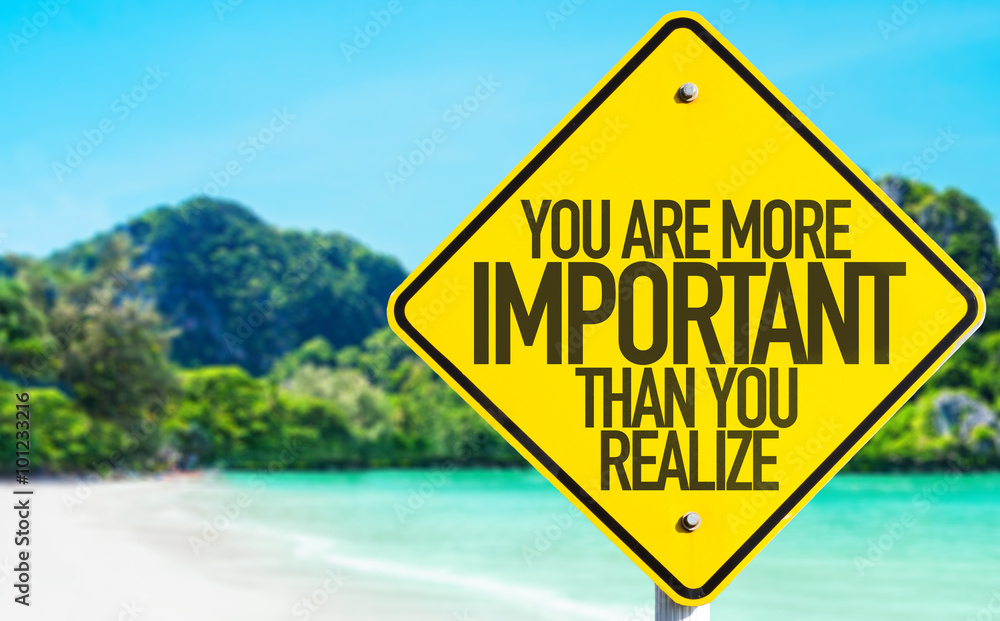 You Are More Important Than You Realize sign with beach background ...
